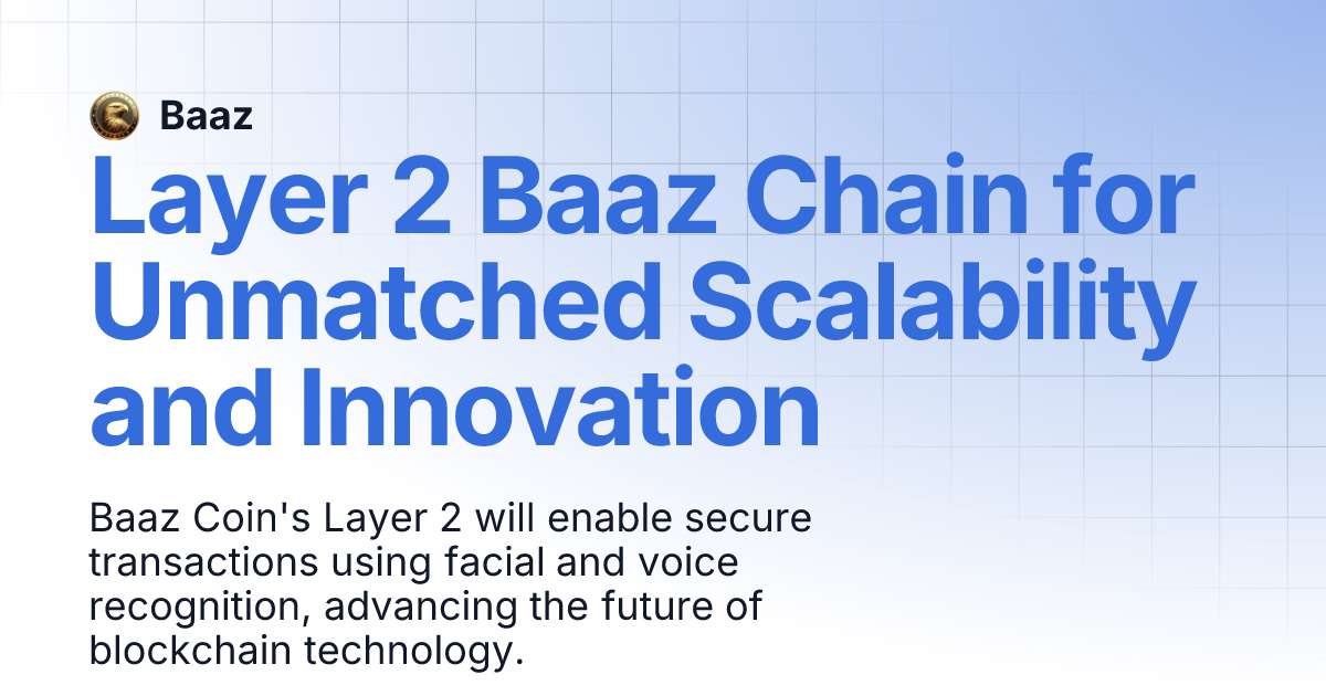 Layer 2 Baaz Chain for Unmatched Scalability and Innovation | Baaz